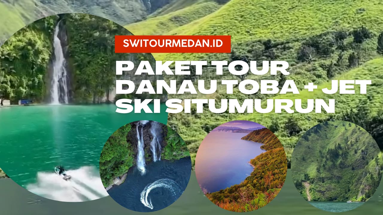 Paket Wisata Medan & Paket Tour Danau Toba - Paket Liburan ke Sumatera Utara