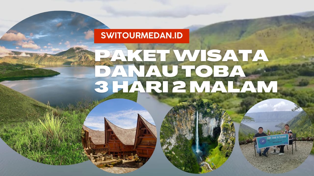 Paket Wisata Medan & Paket Tour Danau Toba - Paket Liburan ke Sumatera Utara